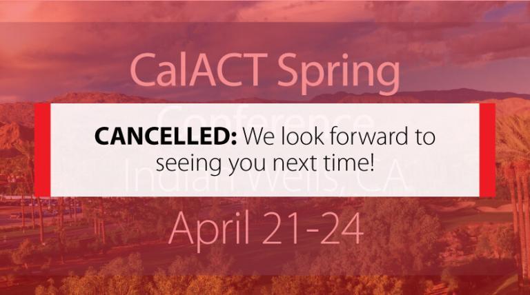 Cancelled: CalACT Spring Conference - MTM, Inc.